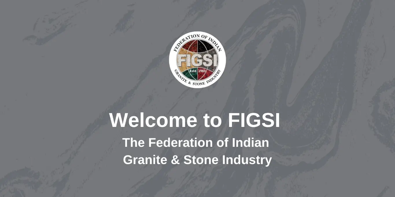 Federation of Indian Granite & Stone Industry (FIGSI) Industry Hub ...